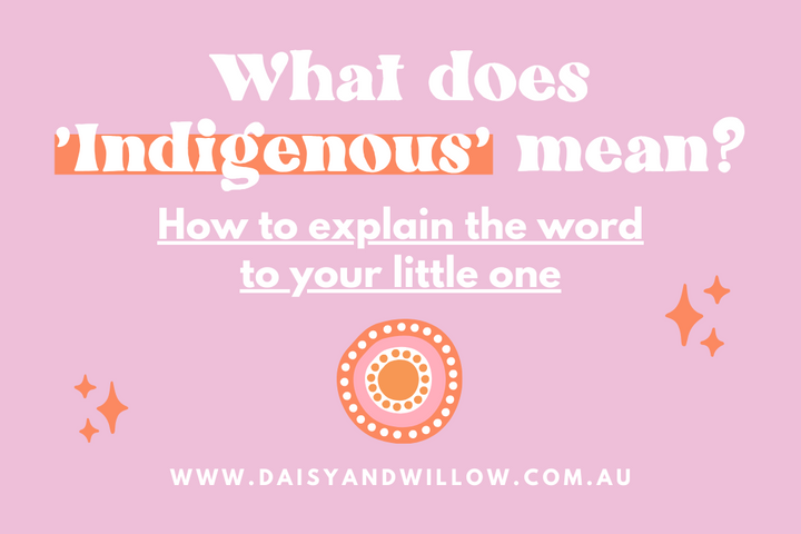 What does 'Indigenous' mean? – Daisy & Willow Children's Boutique